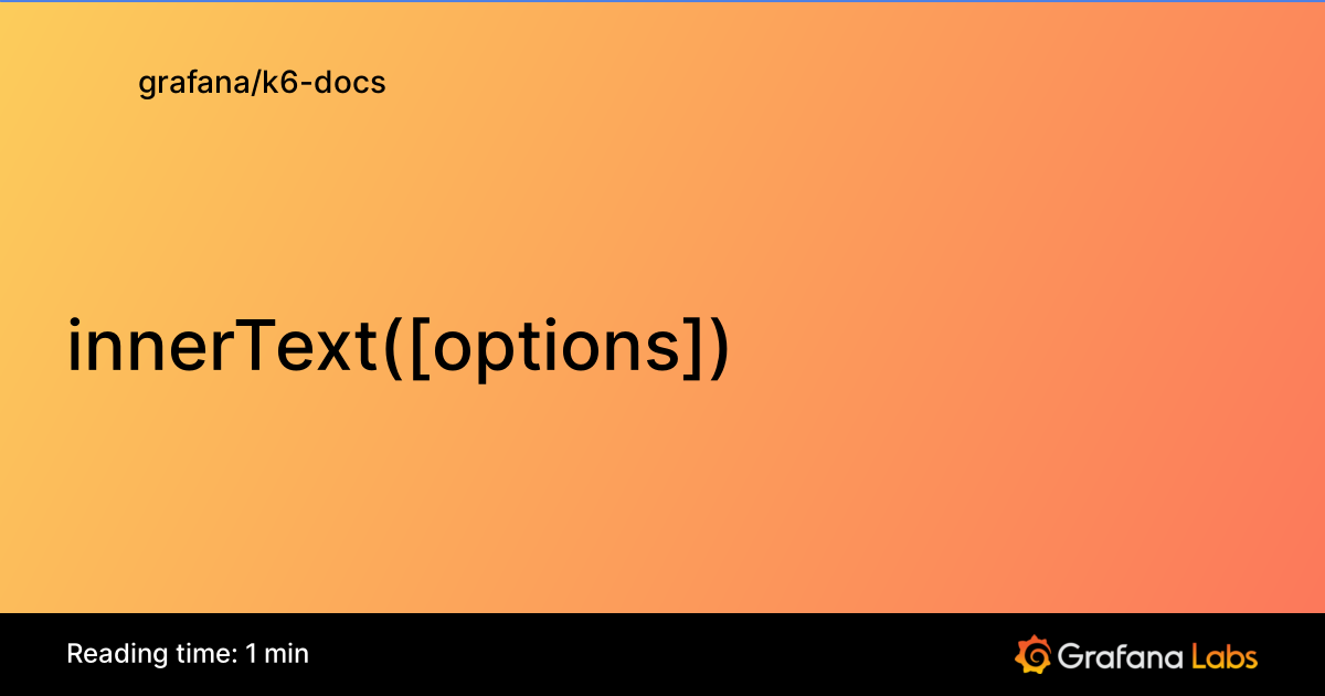 innerText([options]) | Grafana k6 documentation